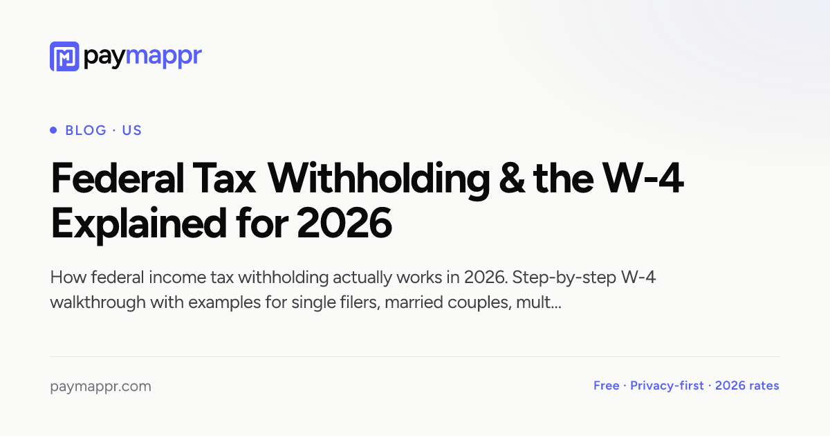 Federal Tax Withholding & the W-4 Explained for 2026 | Paymappr Blog